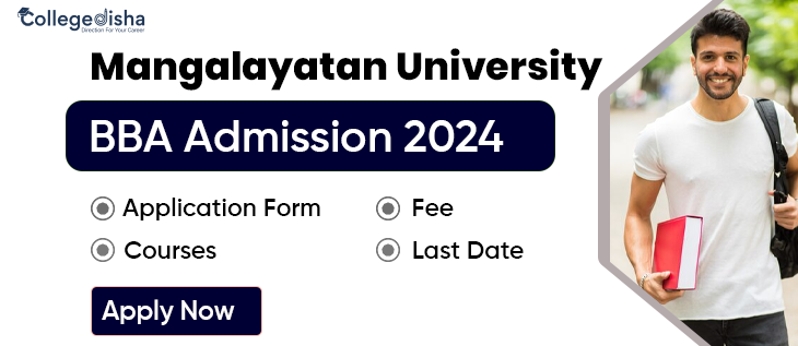 Mangalayatan University BBA Admission 2025: Last Date & Fees, Exam, Eligibility